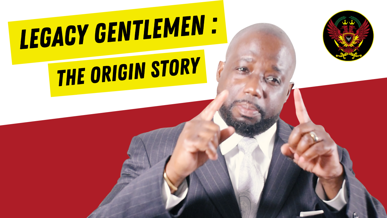 The Origin Story Video - legacygentlemen.com